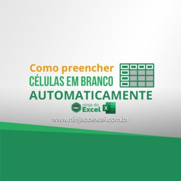 Como preencher células em Branco Automaticamente no Excel - Recurso importante - Ninja do Excel