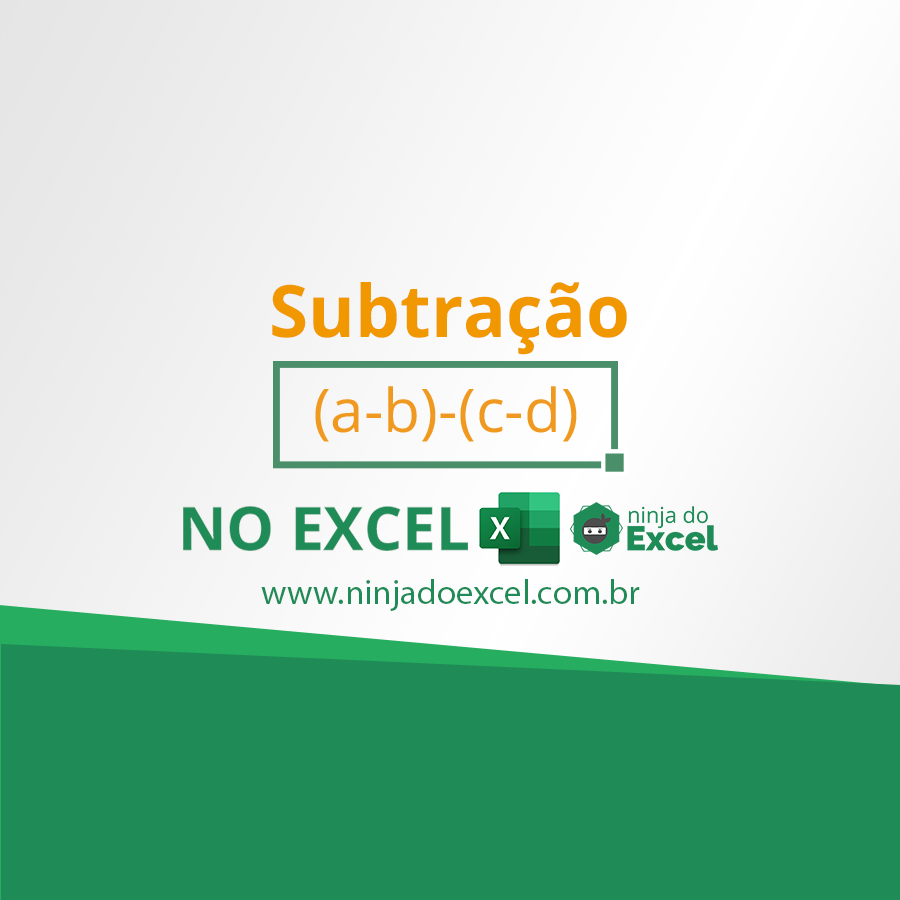 Como Fazer SUBTRAÇÃO no Excel - É mais Fácil do que Você Pensa! - Ninja ...