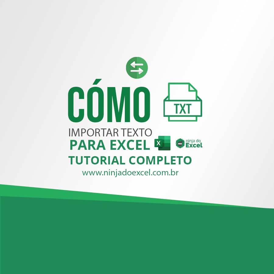 Como Importar TXT para Excel - Tutorial Completo - Ninja do Excel