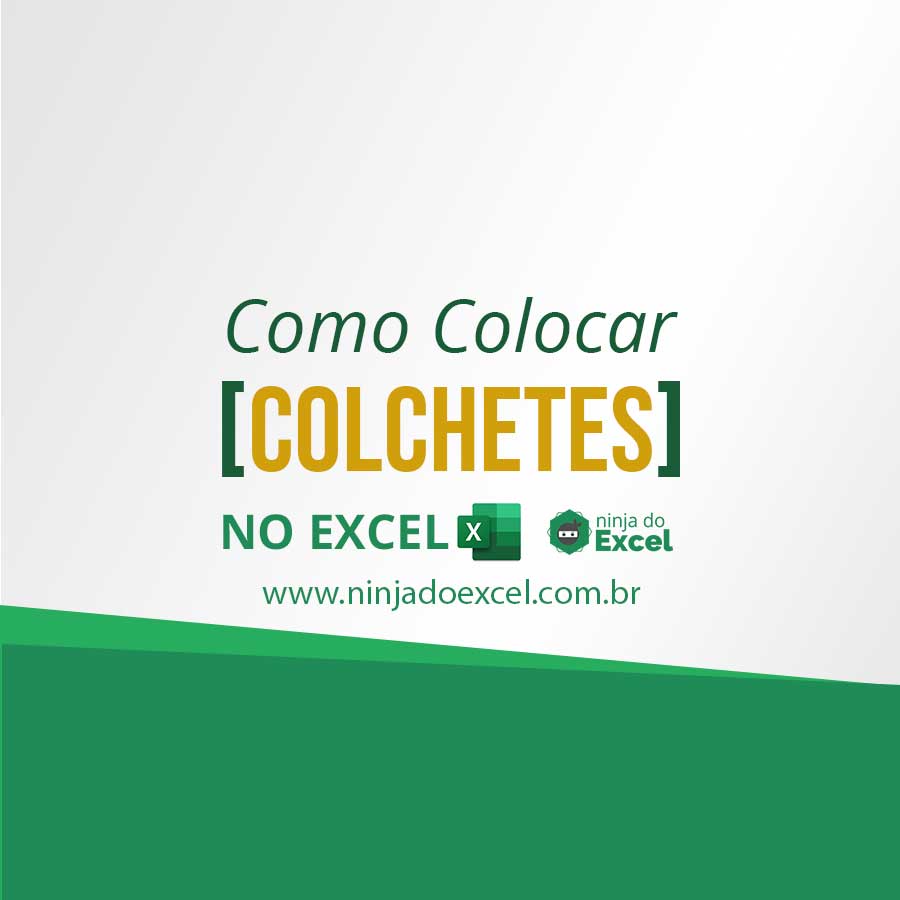 Como Colocar Colchetes no Excel - Ninja do Excel Como Colocar Colchetes no Excel - Ninja do Excel