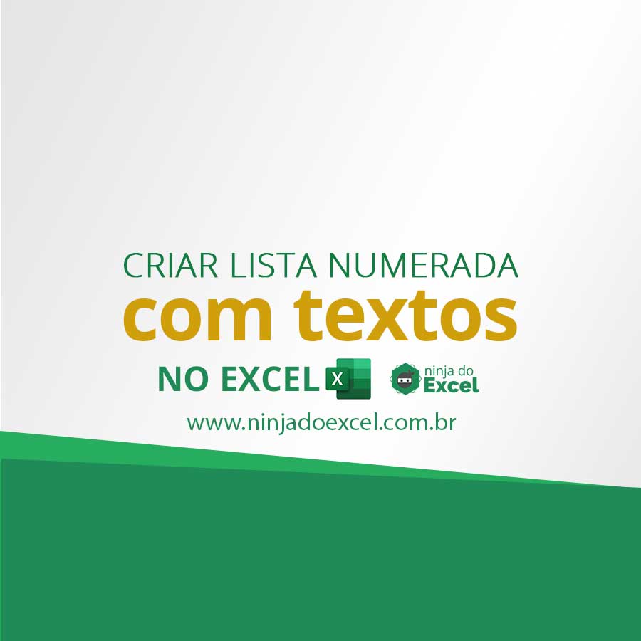 Criar Lista Numerada Com Textos no Excel - Ninja do Excel