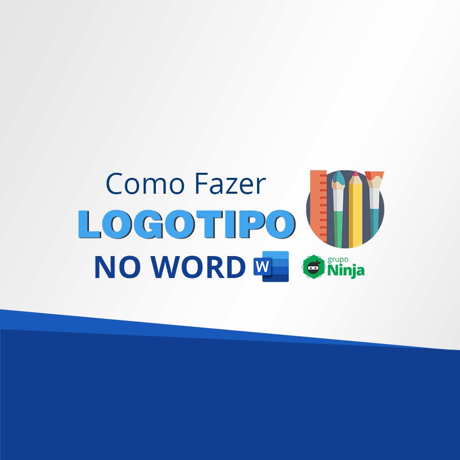 Como Fazer Logotipo no Word - Ninja do Excel