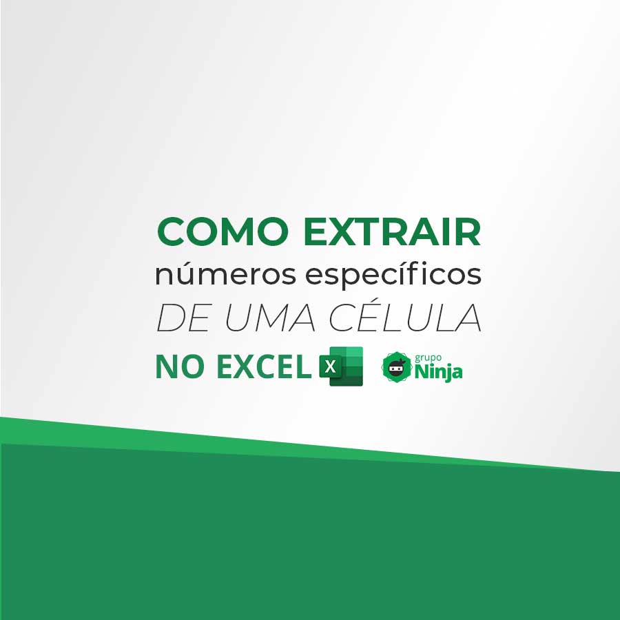 Como Extrair Números Específicos de uma Célula no Excel - Ninja do Excel