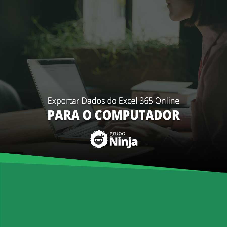 Como Exportar Dados do Excel 365 Online para o Computador