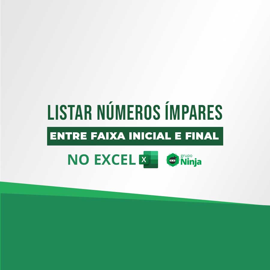 Listar Todos os Números Ímpares Entre Uma Faixa Inicial e Final no Excel [Planilha Pronta ...