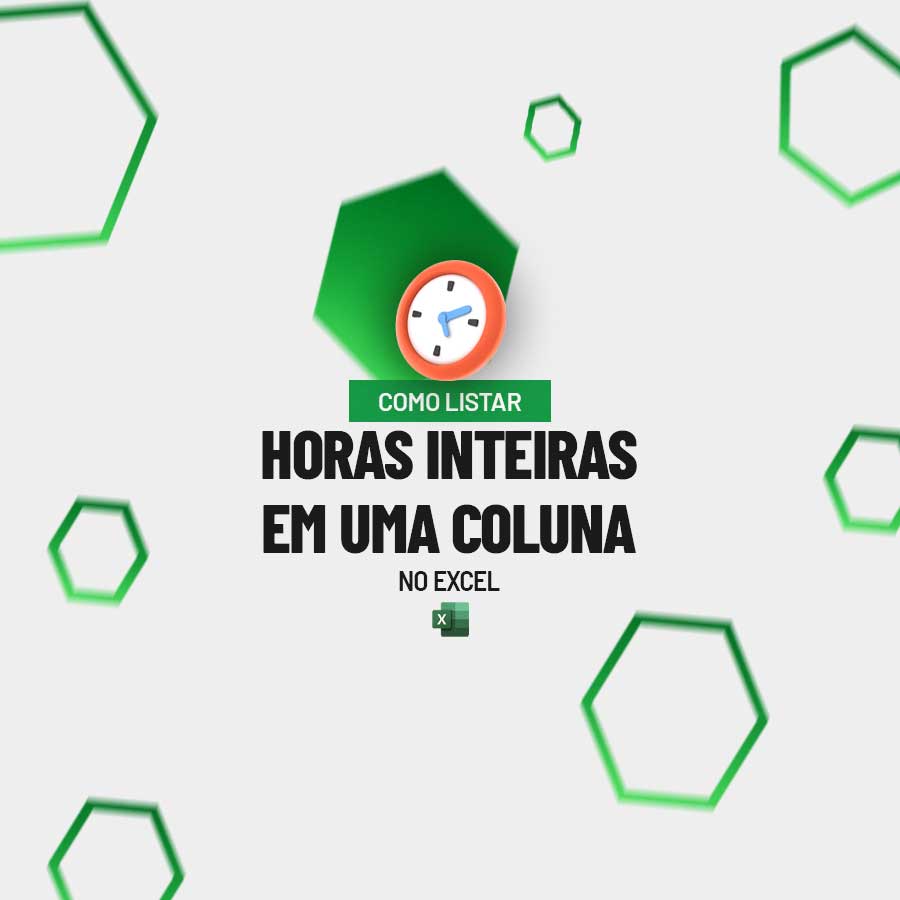 Como Listar Horas Inteiras em Coluna no Excel - Ninja do Excel