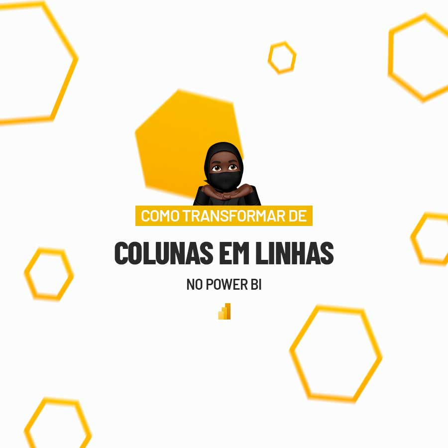Como Transformar de Colunas em Linhas no Power BI - Ninja do Excel Como Transformar de Colunas em Linhas no Power BI - Ninja do Excel