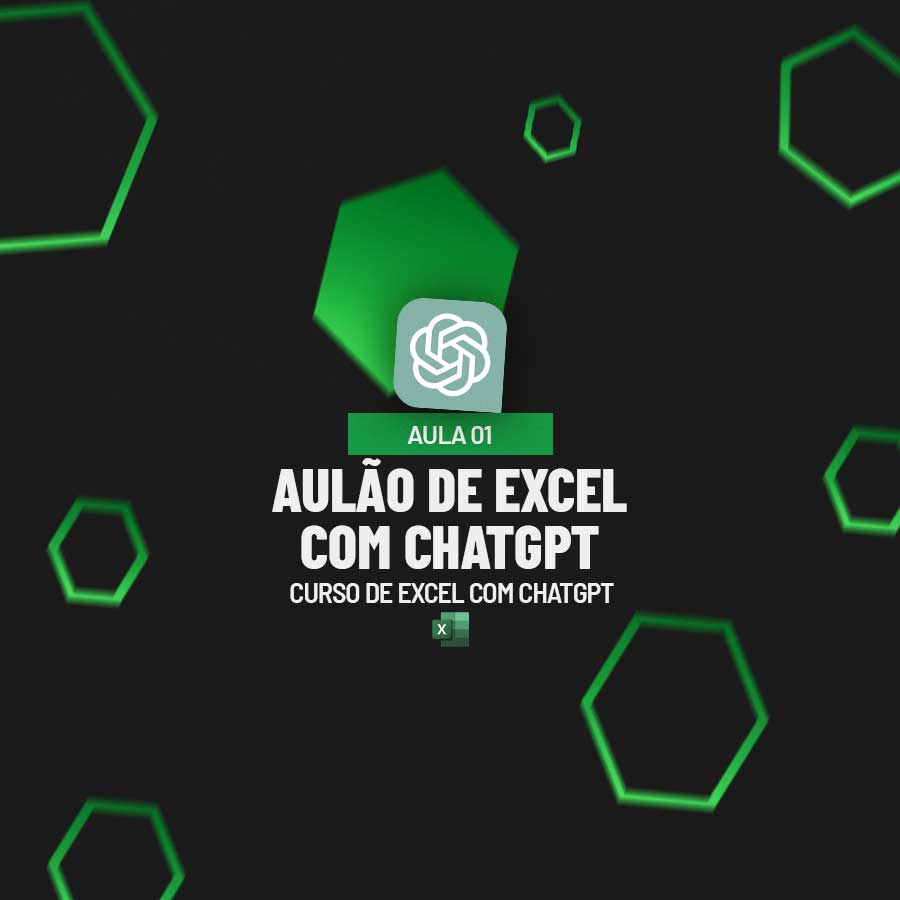 Aulão De Excel Com Chatgpt Aula 01 Curso Excel Com Chatgpt Ninja