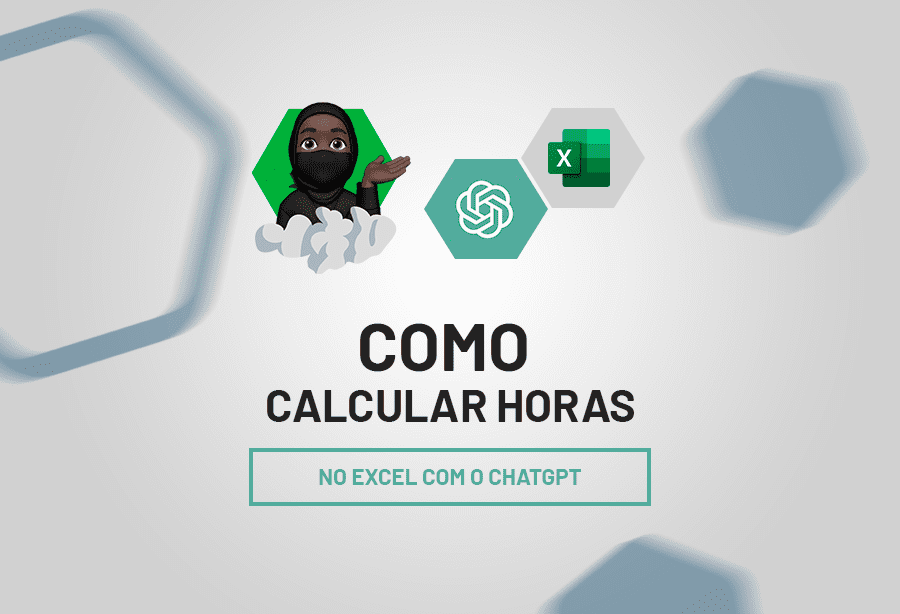 Como Calcular Horas no Excel com o ChatGPT - Ninja do Excel