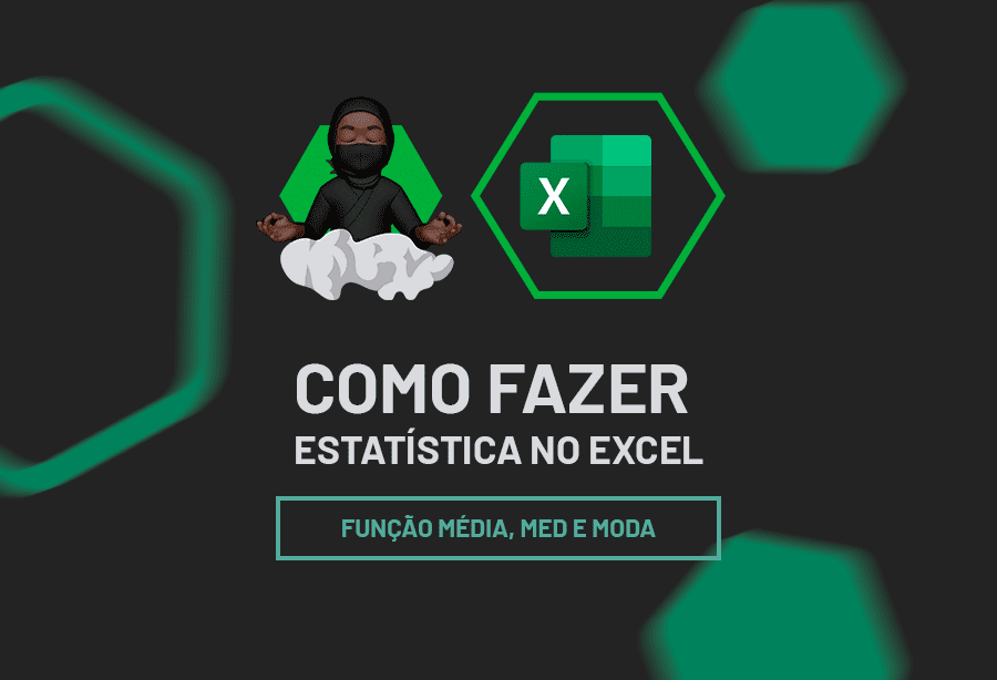 Estatísticas no Excel (MÉDIA, MED e MODA) - Ninja do Excel