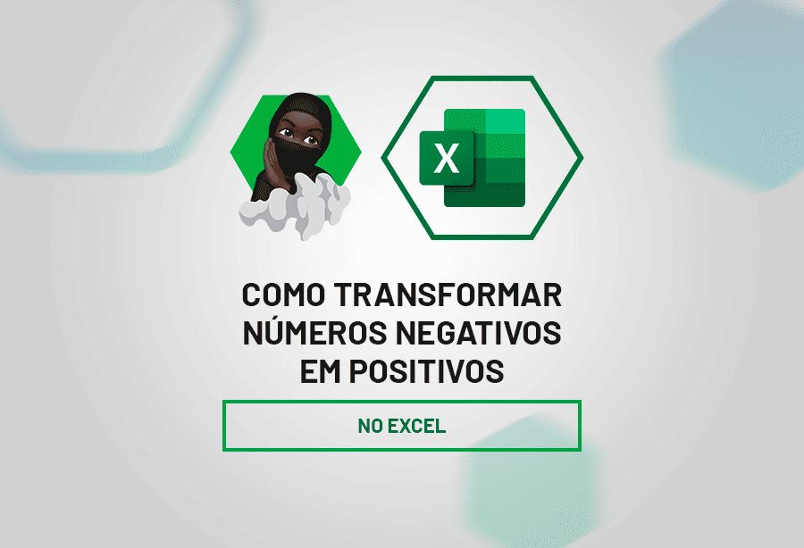Como Transformar Números Negativos em Positivos no Excel - Ninja do Excel