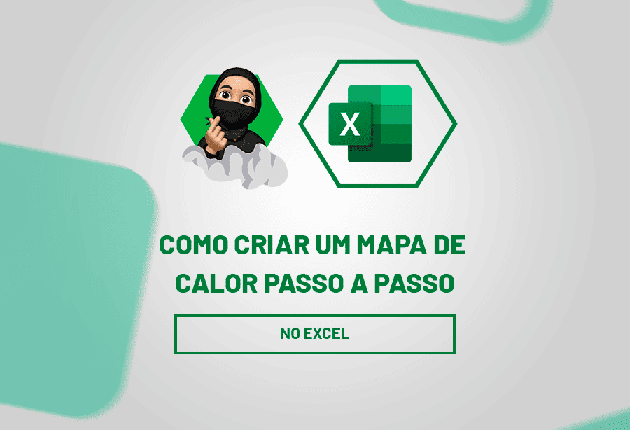 Como Criar Mapa de Calor no Excel – Guia Passo a Passo - Ninja do Excel