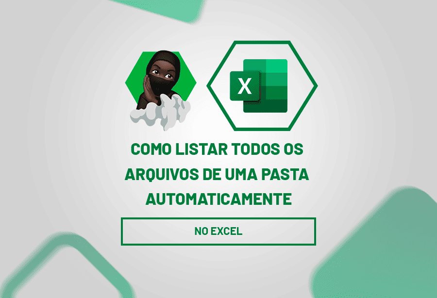 Listar Arquivos de uma Pasta no Excel Automaticamente - Ninja do Excel