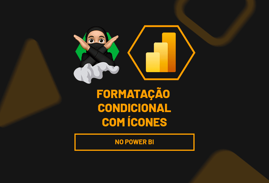 Formatação Condicional com Ícones no Power BI - Ninja do Excel