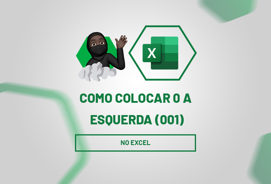 Como Colocar 0 a Esquerda no Excel - Ninja do Excel