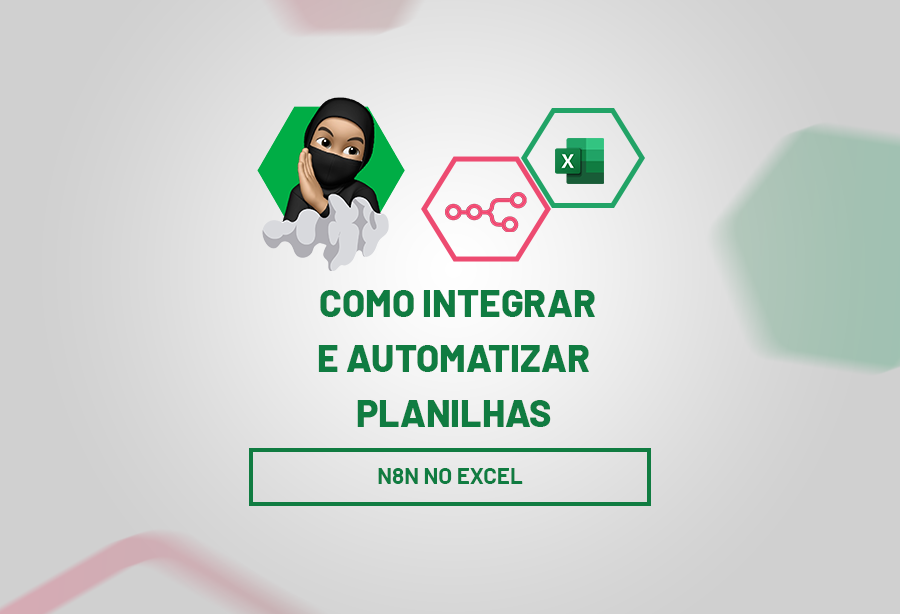 N8N no EXCEL: Como Integrar e Automatizar Planilhas - Ninja do Excel