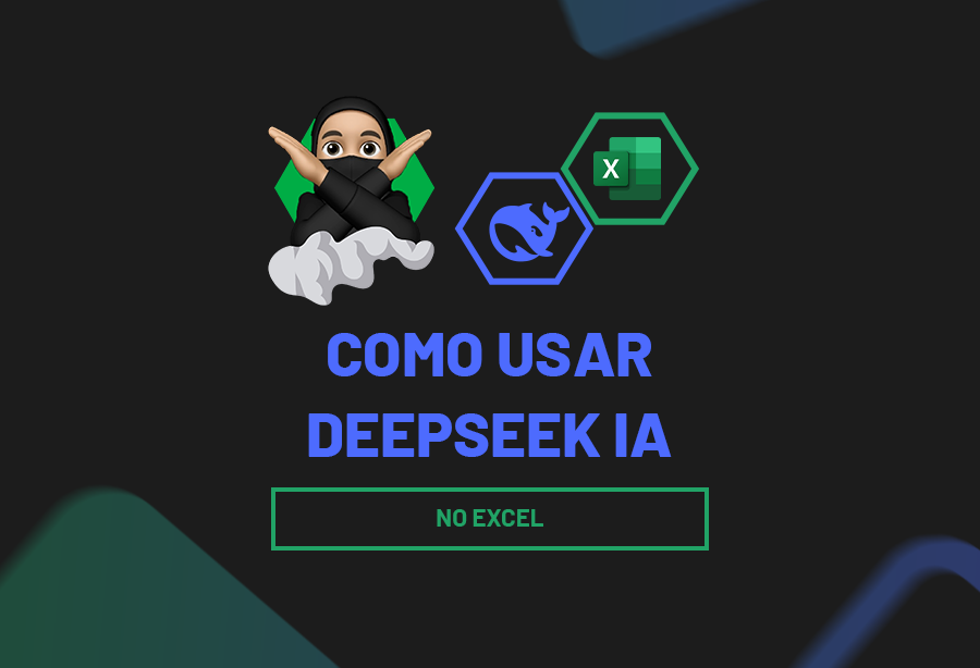 Como Usar a Nova IA DeepSeek Dentro do Excel - Ninja do Excel